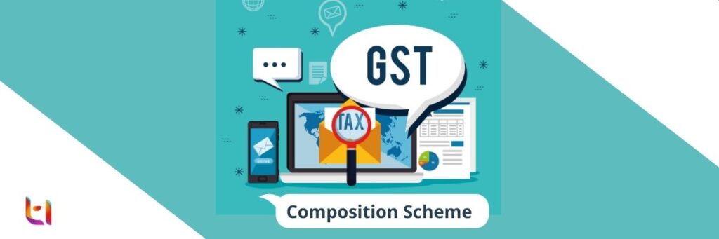 What is GST Composition Scheme? Key Features and Eligibility Rules ...