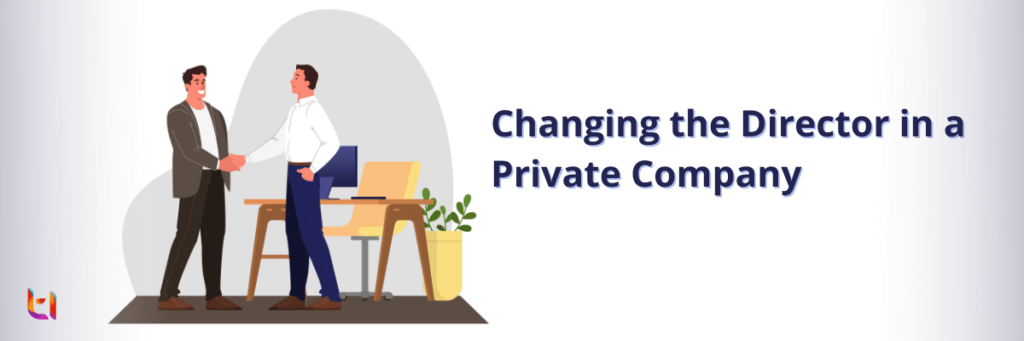 How to Change the Director in a Private Company? Procedure to Add or ...