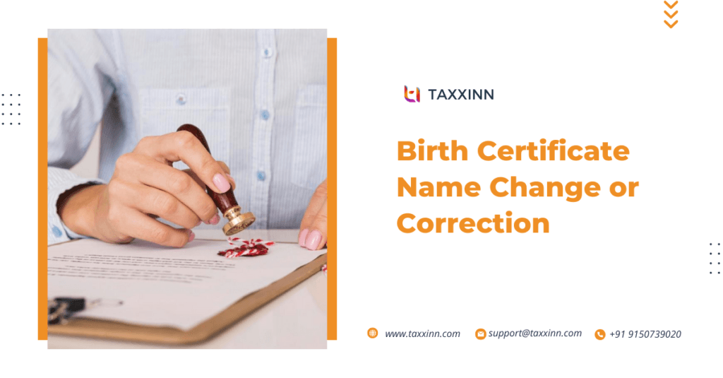 Birth Certificate Name Change or Correction | How to Update It? - Taxxinn
